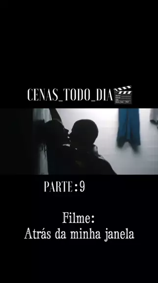 Através da Minha Janela Parte 9 💕🎬
