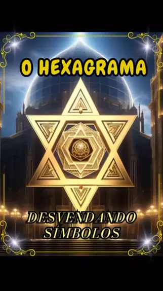 O Hexagrama, Desvendando Símbolos Desvende os segredos do hexagrama, um ...