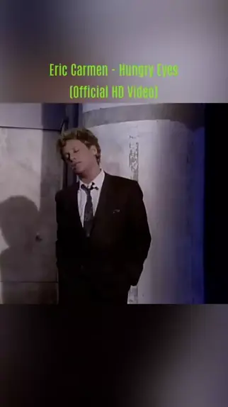 Hungry Eyes - Eric Carmen