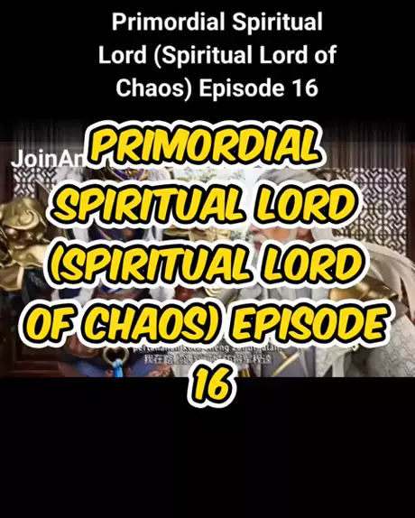 Primordial Spiritual Lord (Spiritual Lord of Chaos) Episode 16 # ...
