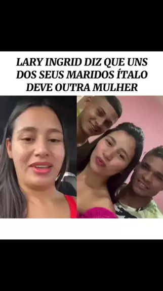 LARY INGRID DIZ QUE UNS DOS SEUS MARIDOS ÍTALO DEVE OUTRA MULHER 😦 # ...